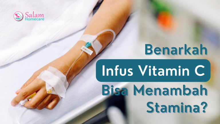 Benarkah Infus Vitamin Bisa Menambah Stamina? - Salam Homecare