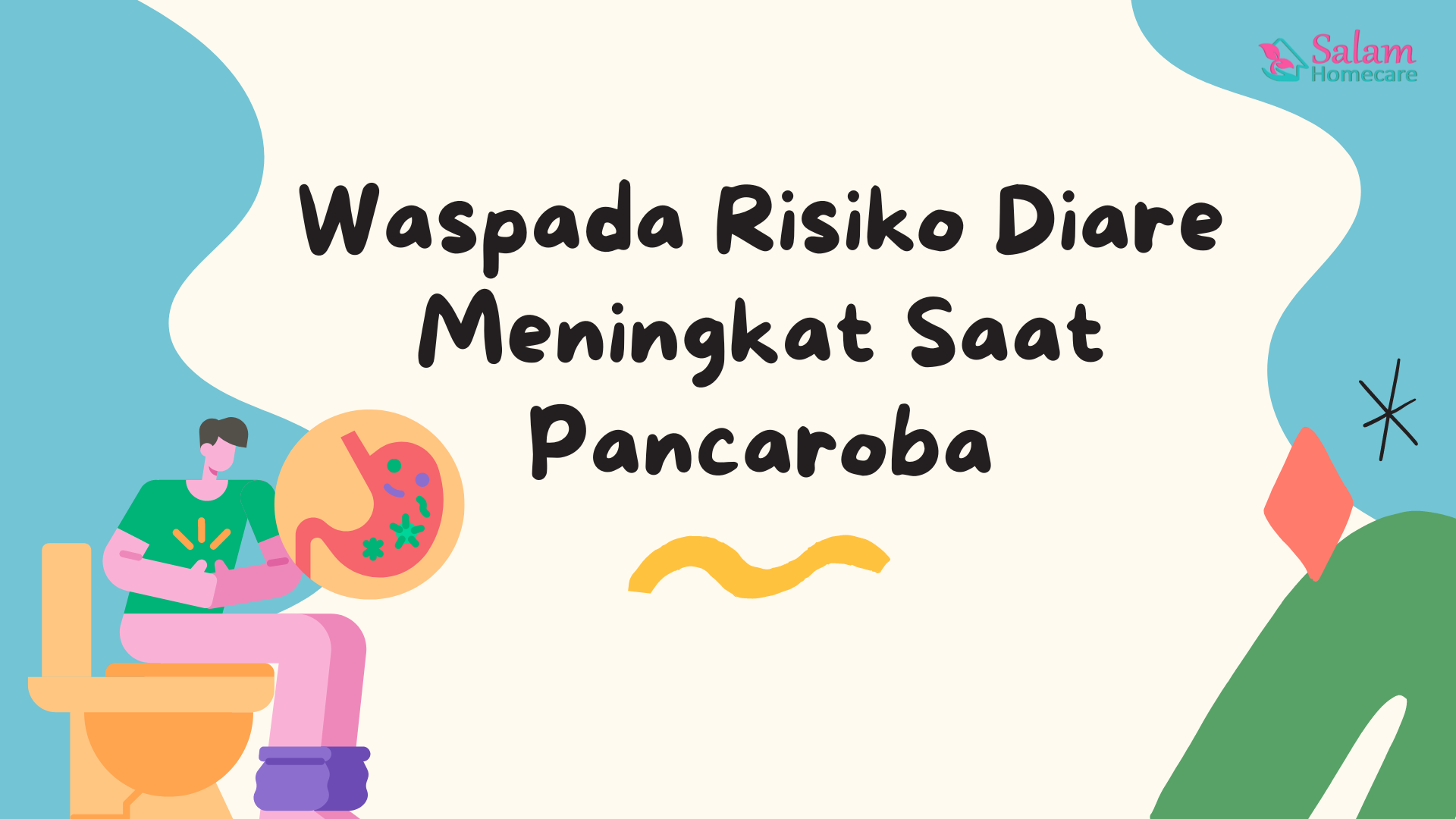 Waspada Risiko Diare Meningkat Saat Pancaroba - Salam Homecare