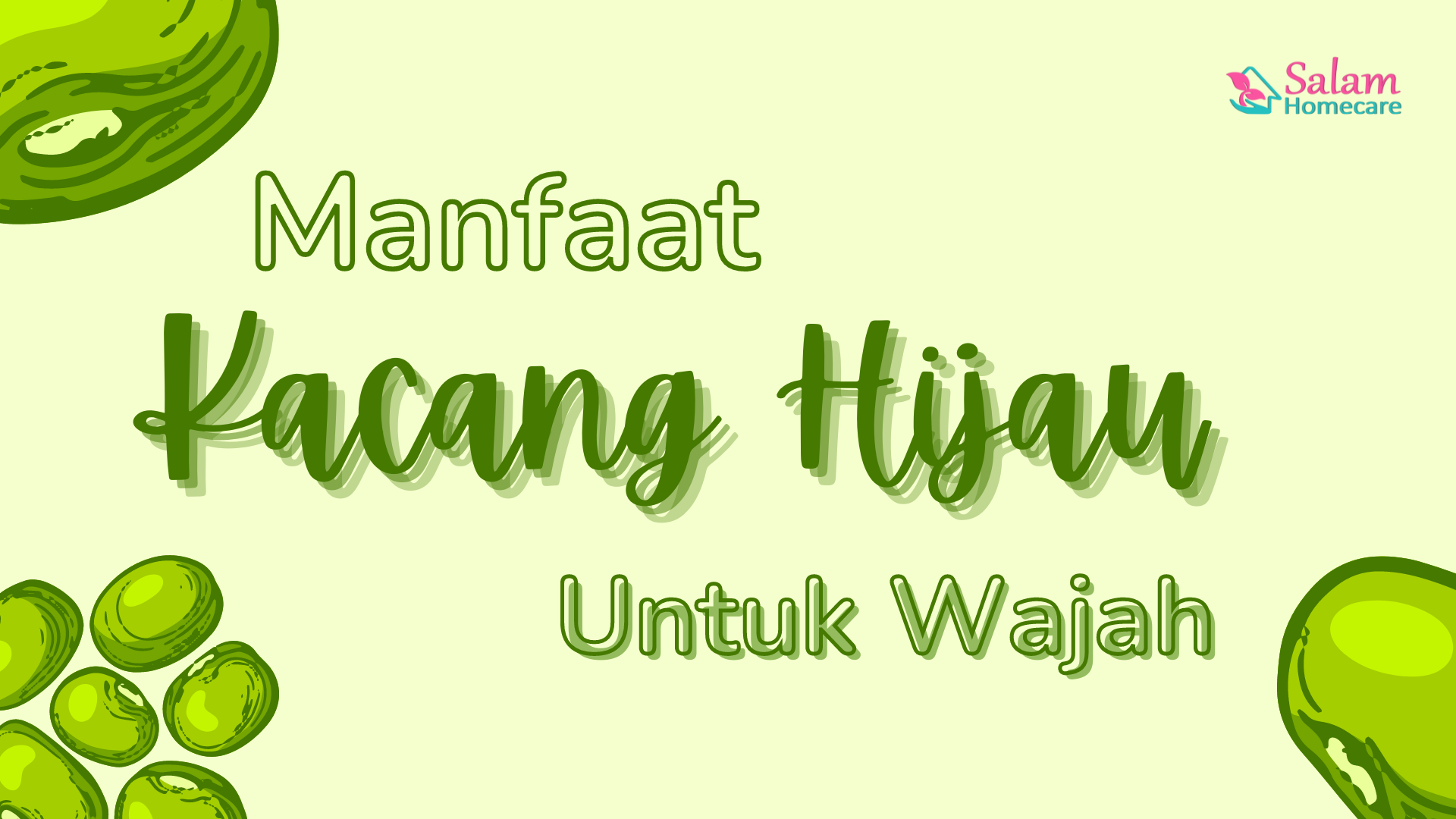 Wajah Glowing Berkat Manfaat Kacang Hijau - Salam Homecare