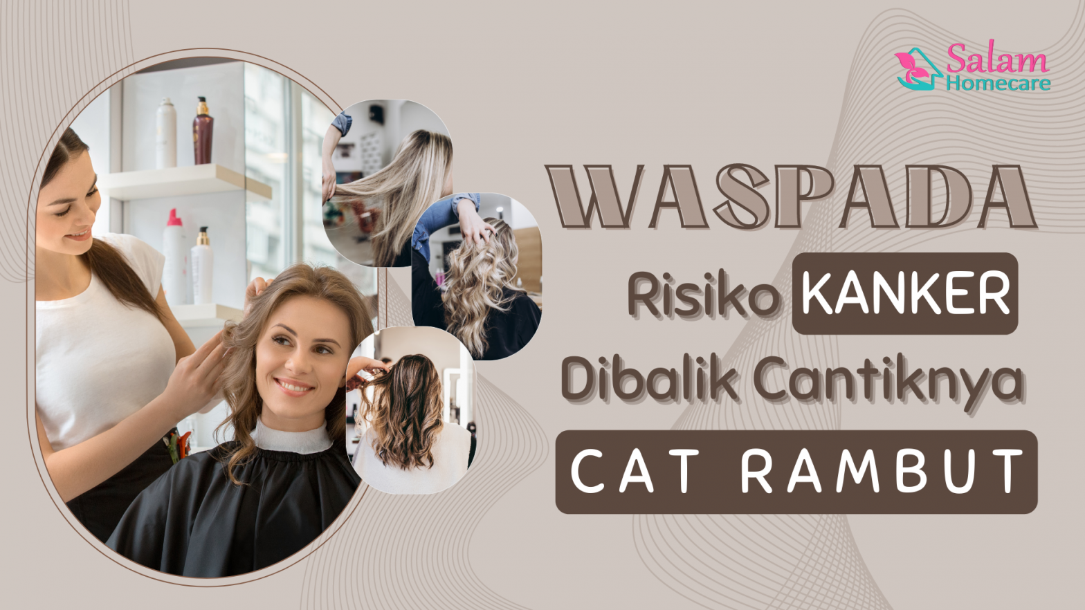 Risiko Kanker Dibalik Cantiknya Cat Rambut - Salam Homecare