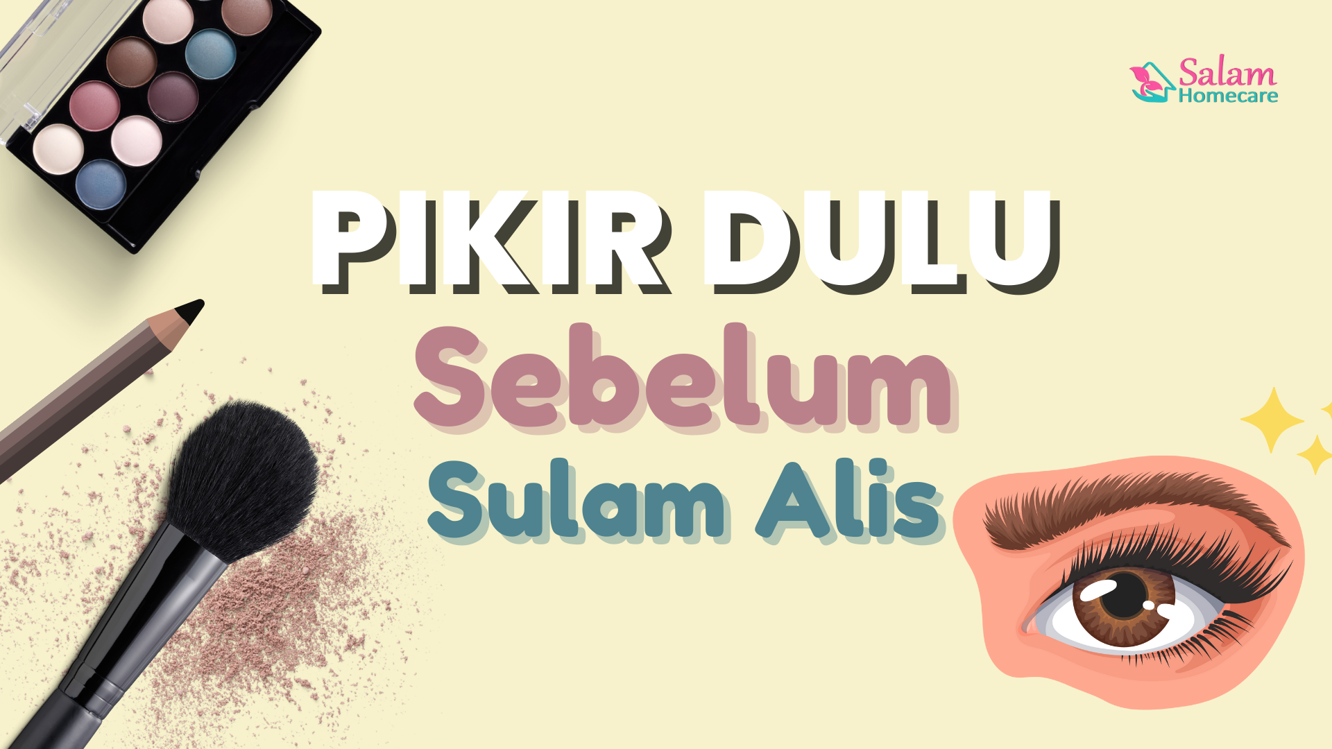 Pikir Dua Kali Sebelum Sulam Alis - Salam Homecare