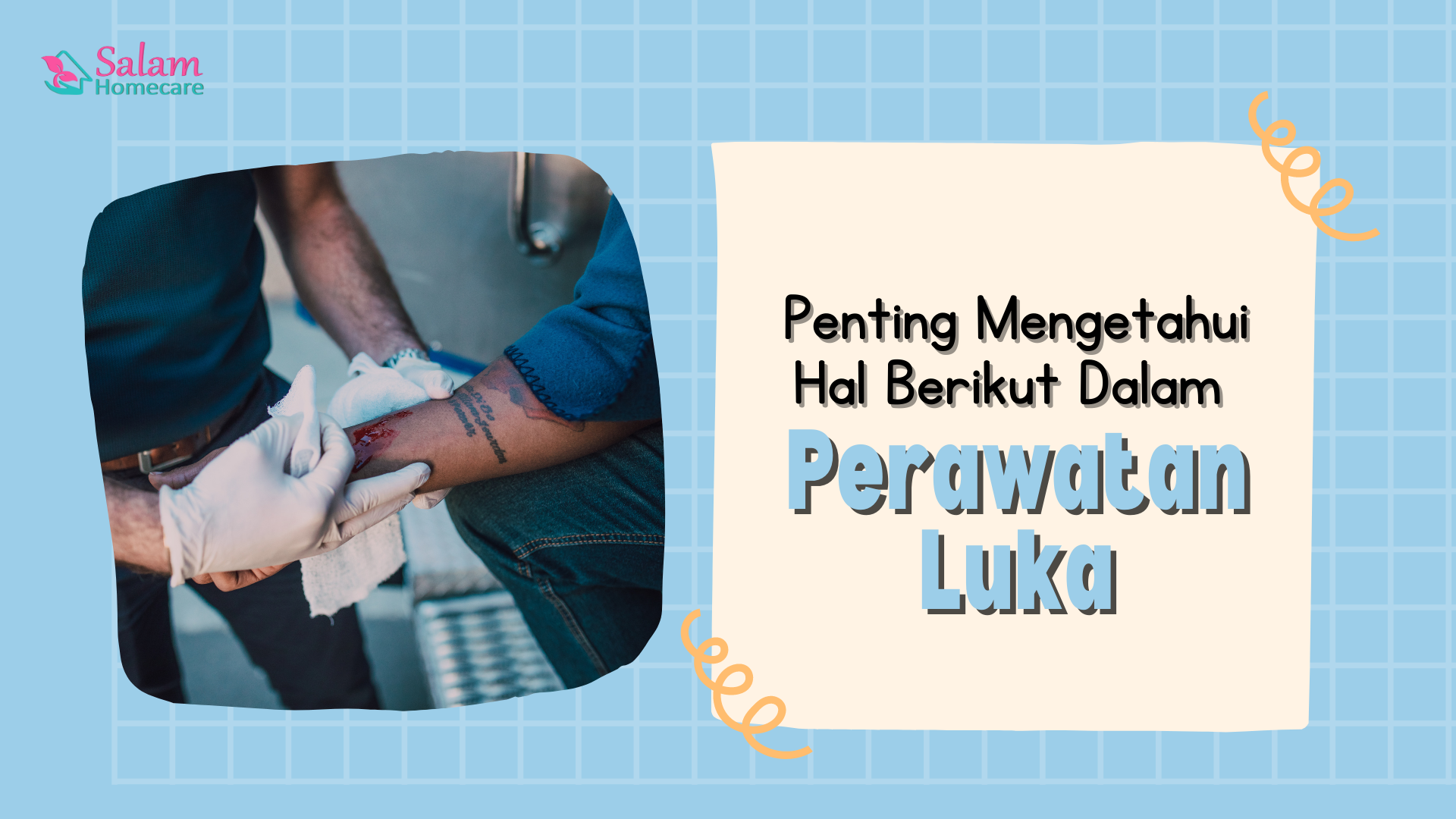 Penting Mengetahui Hal Berikut Dalam Perawatan Luka - Salam Homecare