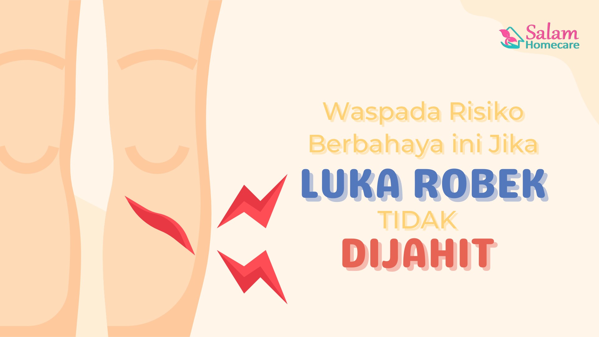 Ini Risiko Berbahaya Jika Luka Robek Tidak Dijahit - Salam Homecare