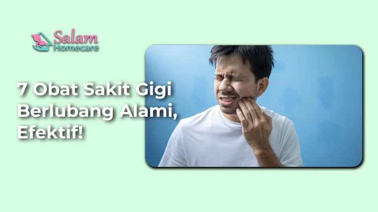7 Obat Sakit Gigi Berlubang Alami, Efektif! - Salam Homecare