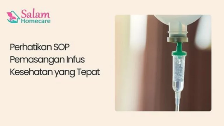 SOP Infus: Standar Operasional Prosedur Pemasangan Infus - Salam Homecare