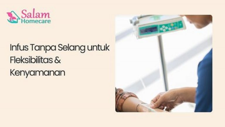 Infus Tanpa Selang: Solusi Inovatif untuk Kenyamanan dan Fleksibilitas ...
